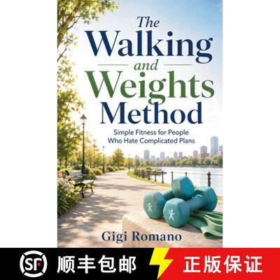 【3-4周达】The Walking and Weights Method : Simple Fitness for People Who Hate Complicated Plans [9798901947951]