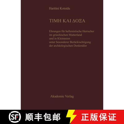 【3-4周达】精装 Time Kai Doxa: Ehrungen Fur Hellenistische Herrscher Im Griechischen Mutterland Und i... [9783050034478]