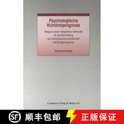【3-4周达】Psychologische Kriminalprognose : Wege zu einer integrativen Methodik für die Beurteilung... [9783825506070]