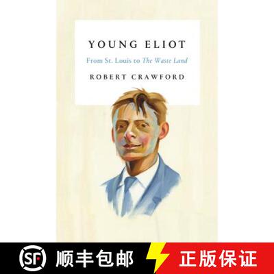 【3-4周达】Young Eliot: From St. Louis to the Waste Land [9780374536053]
