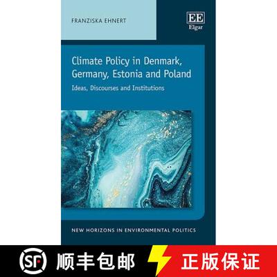 【3-4周达】Climate Policy in Denmark, Germany, Estonia and Poland: Ideas, Discourses and Institutions... [9781788979399]