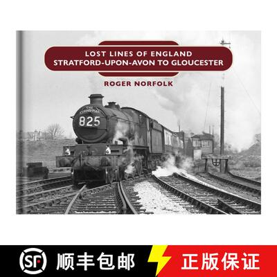 【3-4周达】精装 Lost Lines: Stratford Upon Avon to Gloucester [9781802582024]