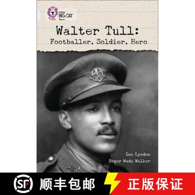 Walter Tull: Footballer, Soldier, Hero: Band 17/Diamond [9780007336371]