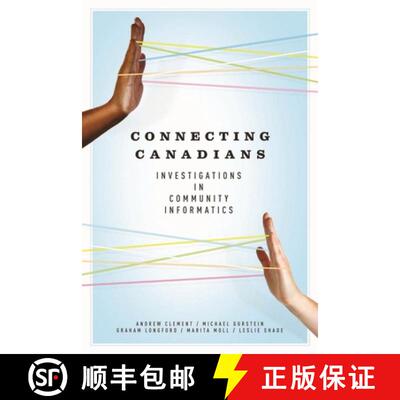 【3-4周达】Connecting Canadians: Investigations in Community Informatics [9781926836041]