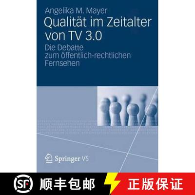 【3-4周达】Qualitat Im Zeitalter Von TV 3.0: Die Debatte Zum OEffentlich-Rechtlichen Fernsehen [9783531197463]