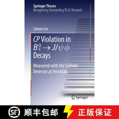 【3-4周达】精装 CP Violation in {B_s}^0 -＞ J/psi.phi Decays : Measured with the Collider Detector at... [9783319079288]