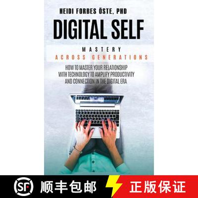 【3-4周达】精装 Digital Self Mastery Across Generations: How to Master Your Relationship with Technol... [9781684546602]