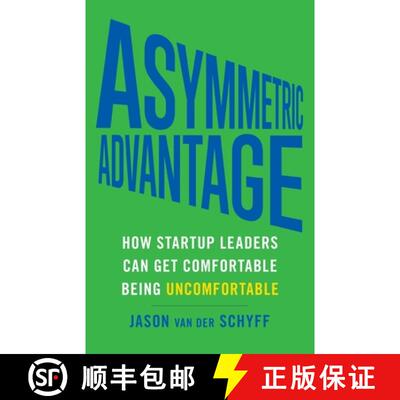 【3-4周达】Asymmetric Advantage: How Startup Leaders Can Get Comfortable Being Uncomfortable [9781544523521]