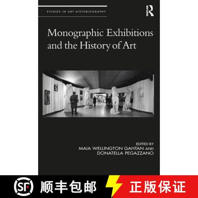 【3-4周达】精装 Monographic Exhibitions and the History of Art [9781138712485]