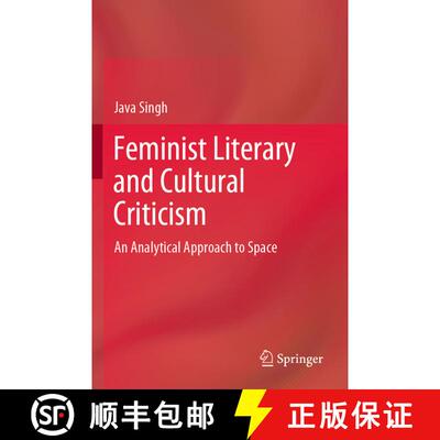 【3-4周达】Feminist Literary and Cultural Criticism : An Analytical Approach to Space [9789811914287]