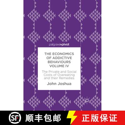 【3-4周达】The Economics of Addictive Behaviours Volume IV: The Private and Social Costs of Overeatin... [9783319873350]