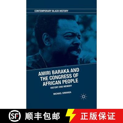 【3-4周达】Amiri Baraka and the Congress of African People : History and Memory (1st ed. 2015) [9781349294299]