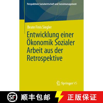 【3-4周达】Entwicklung einer Oekonomik Sozialer Arbeit aus der Retrospektive (1. Aufl. 2021) [9783658333669]
