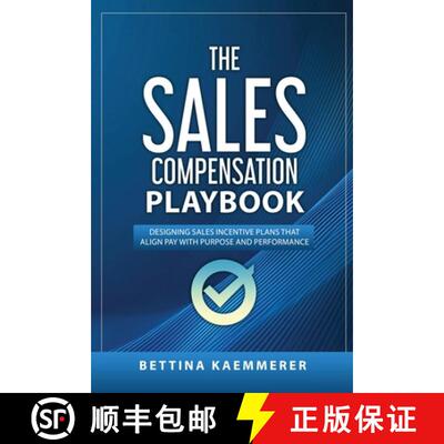 【3-4周达】The Sales Compensation Playbook: Designing Sales Incentive Plans That Align Pay with Purpo... [9781919306605]
