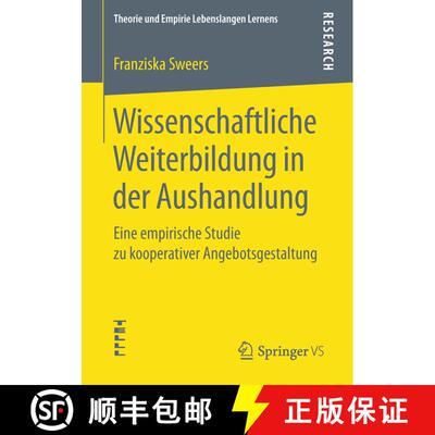 【3-4周达】Wissenschaftliche Weiterbildung in der Aushandlung : Eine empirische Studie zu kooperative... [9783658233068]