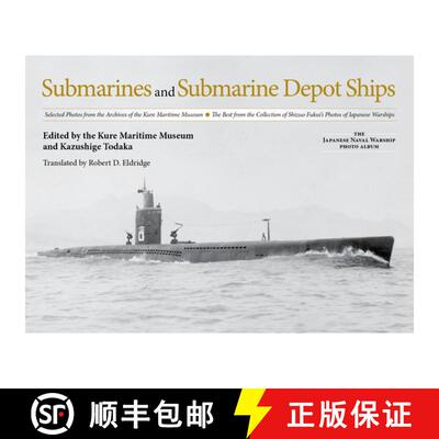 【3-4周达】精装 Submarines and Submarine Depot Ships: Selected Photos from the Archives of the Kure M... [9781591143376]