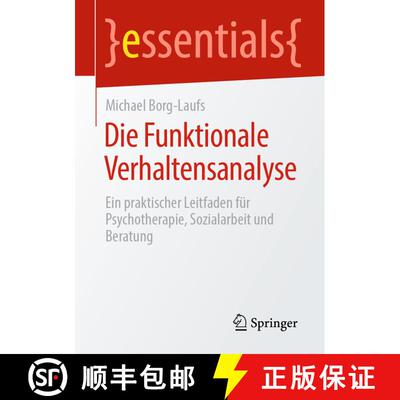 【3-4周达】Die Funktionale Verhaltensanalyse : Ein praktischer Leitfaden für Psychotherapie, Soziala... [9783658308117]