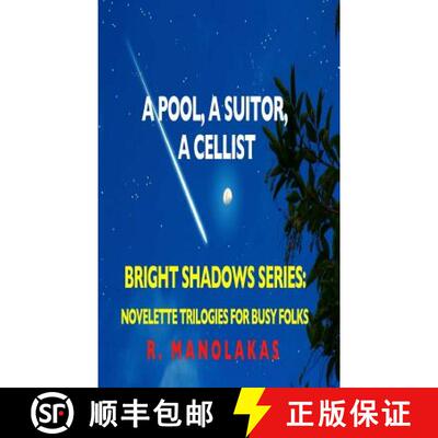 【3-4周达】A Pool, A Suitor, ACellist: Bright Shadows Series: Novelette Trilogies For Busy Folks [9780989854535]