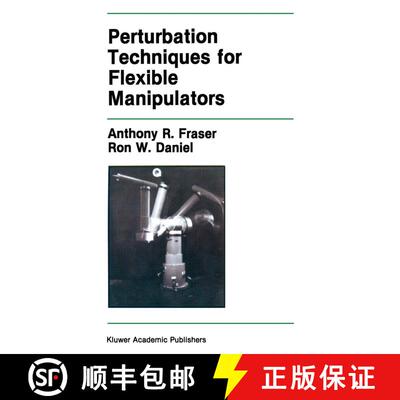 【3-4周达】精装 Perturbation Techniques for Flexible Manipulators [9780792391623]