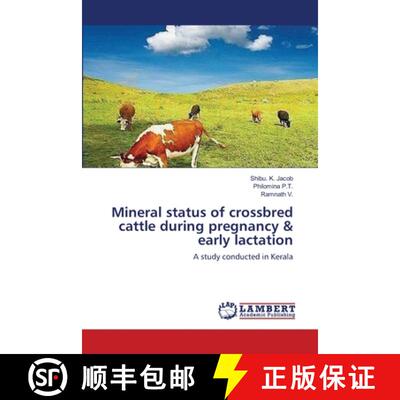 预订 Mineral status of crossbred cattle during pregnancy & early lactation [9783659115899]