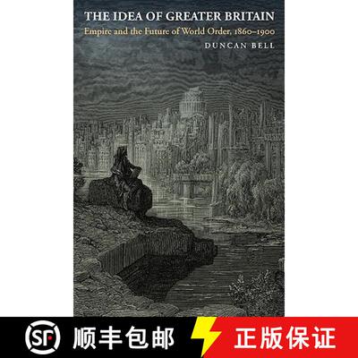 【3-4周达】想象“更大的不列颠” 简装 The Idea of Greater Britain: Empire and the Future of World Orde... [9780691151168]