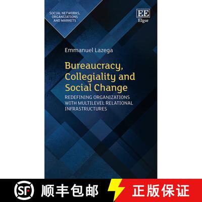 【3-4周达】精装 Bureaucracy, Collegiality and Social Change – Redefining Organizations with Multilev... [9781839102363]