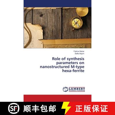 预订 Role of synthesis parameters on nanostructured M-type hexa-ferrite [9783659848858]