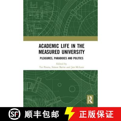 【3-4周达】精装 Academic Life in the Measured University: Pleasures, Paradoxes and Politics [9781138369535]