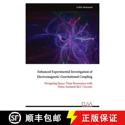 【3-4周达】Enhanced Experimental Investigation of Electromagnetic-Gravitational Coupling [9789999329057]