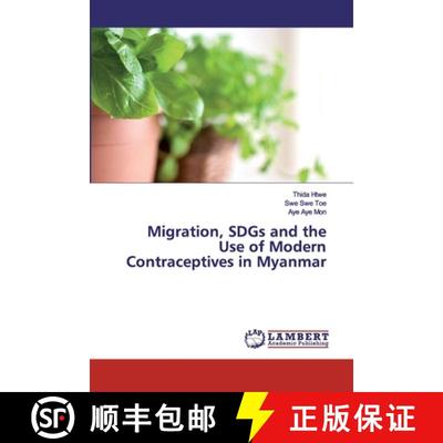预订 Migration, SDGs and the Use of Modern Contraceptives in Myanmar [9786202096034]