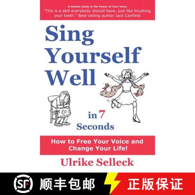 【3-4周达】Sing Yourself Well in 7 Seconds: How to FREE Your VOICE and Change Your LIFE [9780997849103]