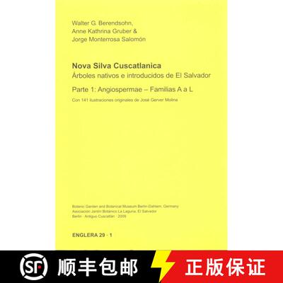 预订 Nova Silva Cuscatlanica. Árboles Nativos e Introducidos de El Salvador, Parte 1: Angiospermae ... [9783921800645]