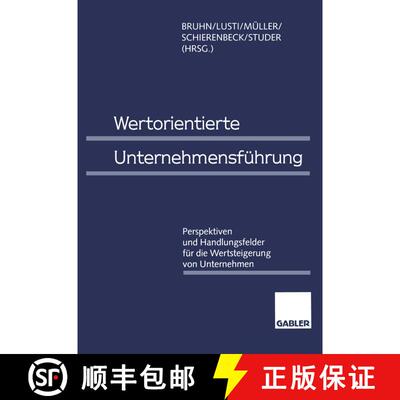 【3-4周达】Wertorientierte Unternehmensführung: Perspektiven und Handlungsfelder für die Wertsteige... [9783663076742]