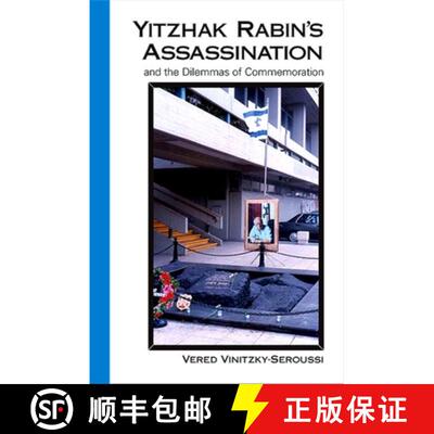 【3-4周达】Yitzhak Rabin's Assassination and the Dilemmas of Commemoration [9781438428321]