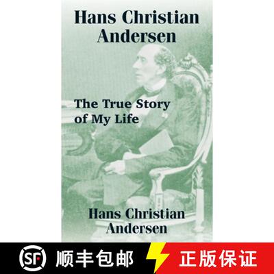 【3-4周达】Hans Christian Andersen: The True Story of My Life [9781589634657]