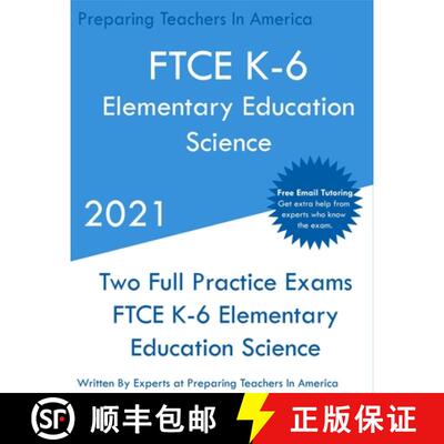 【3-4周达】FTCE K-6 Elementary Education - Science: Two Full Practice Exam - Free Online Tutoring - U... [9781649263506]
