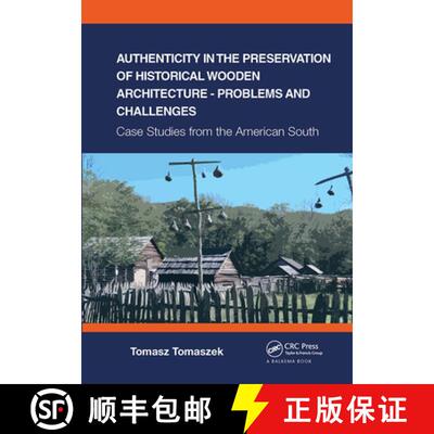 【3-4周达】Authenticity in the Preservation of Historical Wooden Architecture - Problems and Challeng... [9781032571010]