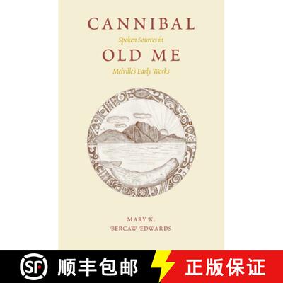 【3-4周达】Cannibal Old Me – Spoken Sources in Melville`s Early Works [9781606351406]