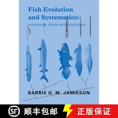 【3-4周达】Fish Evolution and Systematics: Evidence from Spermatozoa: With a Survey of Lophophorate, ... [9780521292566]
