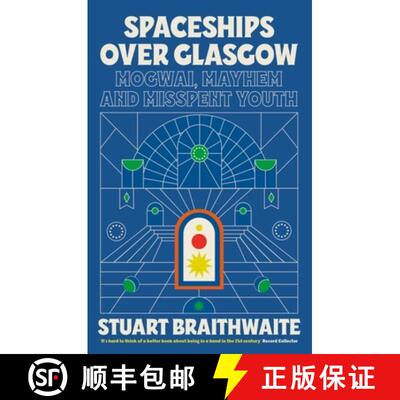 【3-4周达】Spaceships Over Glasgow : Mogwai, Mayhem and Misspent Youth [9781474624145]