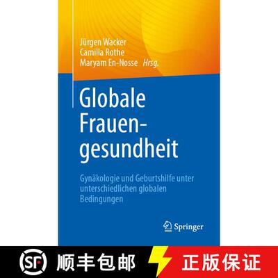 【3-4周达】Globale Frauengesundheit: Gynäkologie und Geburtshilfe unter unterschiedlichen globalen B... [9783662660805]