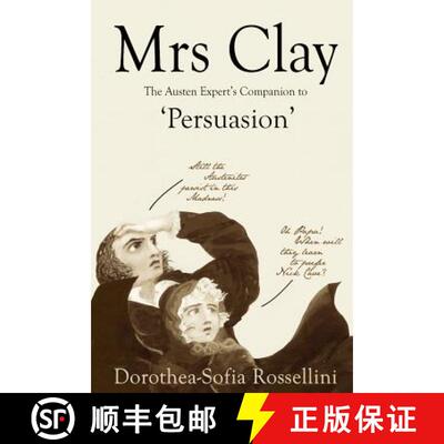 【3-4周达】Mrs Clay: The Austen Expert's Companion to 'Persuasion' [9780995379077]