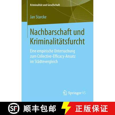 【3-4周达】Nachbarschaft und Kriminalitätsfurcht : Eine empirische Untersuchung zum Collective-Effic... [9783658259068]