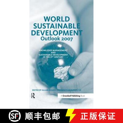 预订 精装 World Sustainable Development Outlook 2007: Knowledge Management and Sustainable Developmen... [9781906093020]