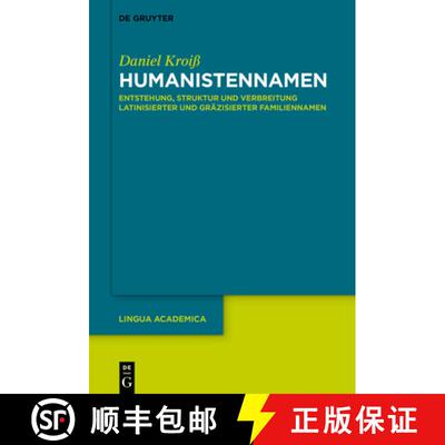 【3-4周达】精装 Humanistennamen – Entstehung, Struktur und Verbreitung latinisierter und gräzisiert... [9783110744347]