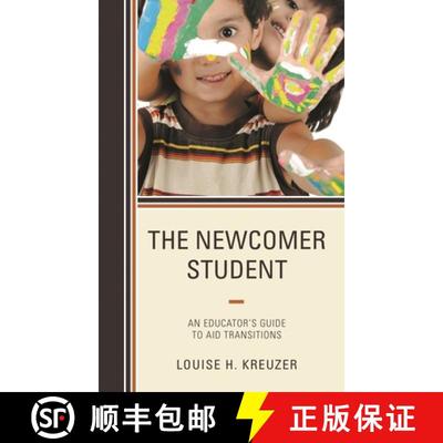 【3-4周达】The Newcomer Student : An Educator's Guide to Aid Transitions [9781475825596]