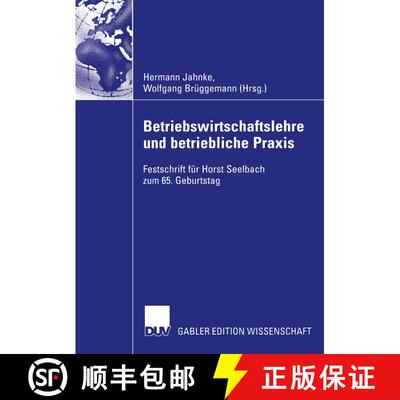 【3-4周达】Betriebswirtschaftslehre und betriebliche Praxis : Festschrift für Horst Seelbach zum 65.... [9783322816238]