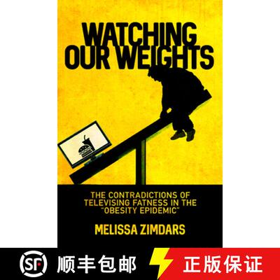 【3-4周达】精装 Watching Our Weights: The Contradictions of Televising Fatness in the Obesity Epidemic [9780813593555]
