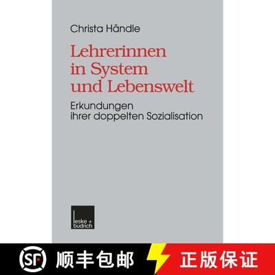 【3-4周达】Lehrerinnen in System und Lebenswelt : Erkundungen ihrer doppelten Sozialisation [9783810020802]