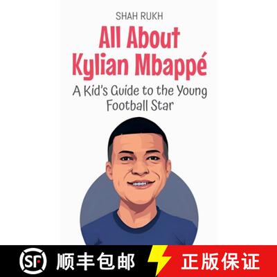 【3-4周达】All About Kylian Mbappé: A Kid's Guide to the Young Football Star [9798231428687]